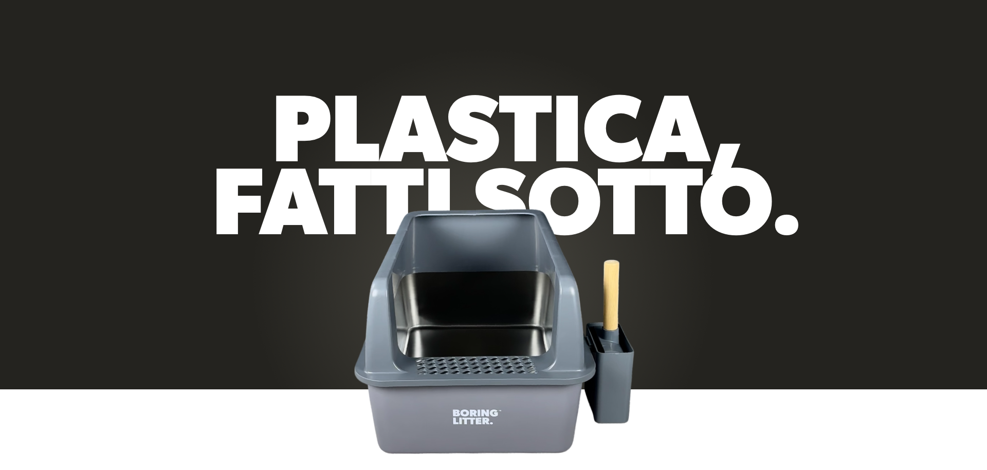 L'Ultima Lettiera Che Comprerai – Boring Litter